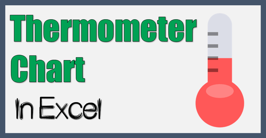 How To Create A Thermometer Chart In Excel Static Dynamic Template