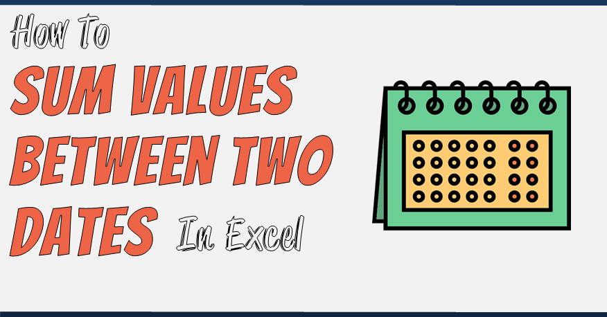 Use SUMIFS To SUM Values Between TWO DATES In Excel Array