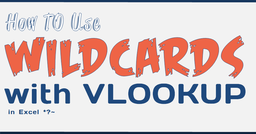 How To Use Wildcards With Vlookup In Excel 5 Simple Examples